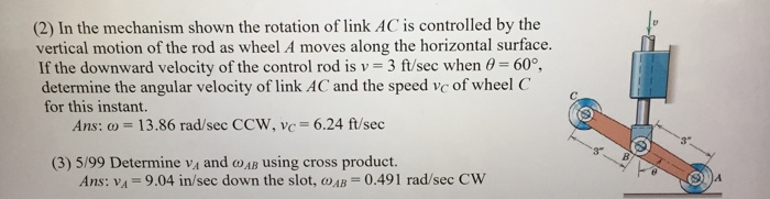 Solved (2) In the mechanism shown the rotation of link AC is | Chegg.com