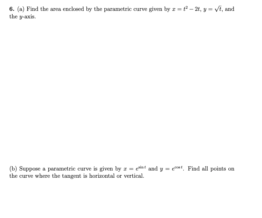 Solved 6. (a) Find the area enclosed by the parametric curve | Chegg.com
