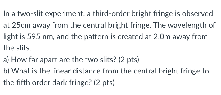 Solved In a two-slit experiment, a third-order bright fringe | Chegg.com