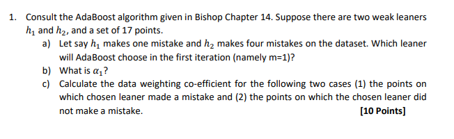 Solved 1. Consult the AdaBoost algorithm given in Bishop | Chegg.com