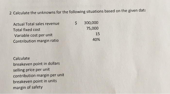 Solved Calculate the unknowns for the following situations | Chegg.com