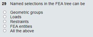Solved 29 Named selections in the FEA tree can be Geometric | Chegg.com