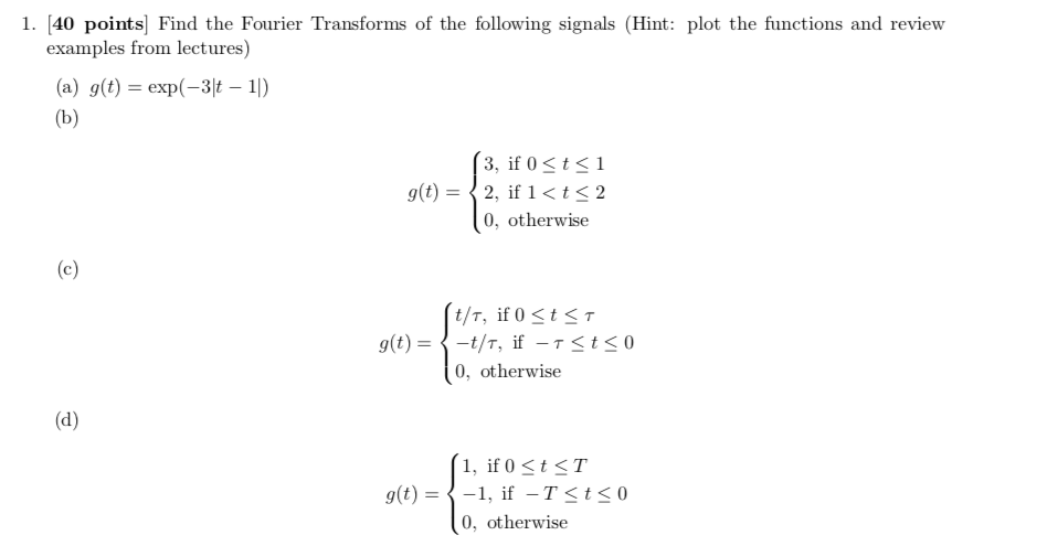 Solved 1. [40 points Find the Fourier Transforms of the | Chegg.com