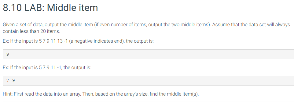 Solved 8.10 LAB: Middle item Given a set of data, output the | Chegg.com Solved 8.10 LAB: Middle item Given a set of data, output the | Chegg.com