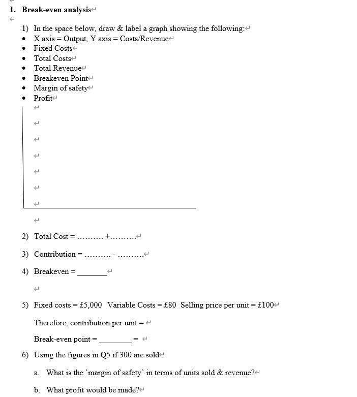 Solved 1. Break-even analysis 1) In the space below, draw \& | Chegg.com