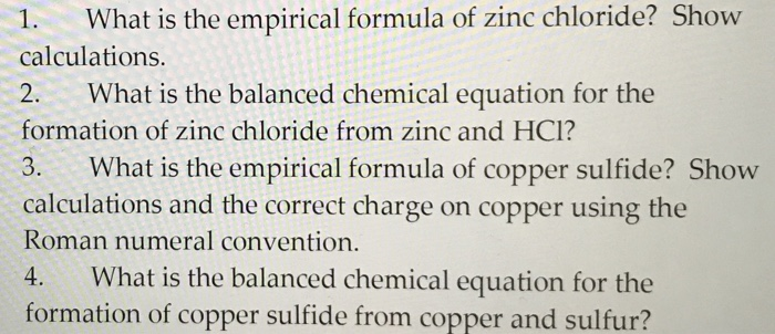 Solved 1. What is the empirical formula of zinc chloride? | Chegg.com
