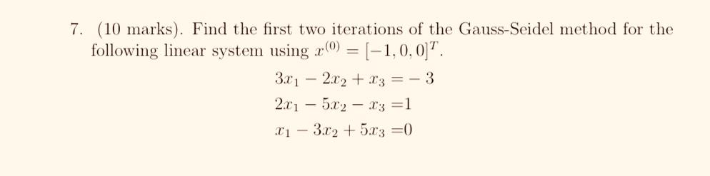 Solved 7. (10 marks). Find the first two iterations of the | Chegg.com