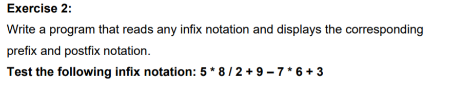 Solved Exercise 2: Write a program that reads any infix | Chegg.com