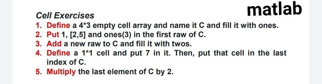 Solved matlab Cell Exercises 1. Define a 4*3 empty cell | Chegg.com