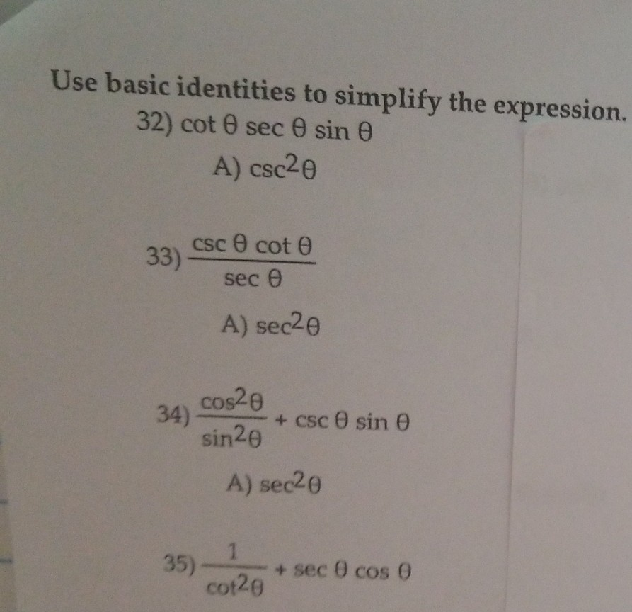 Solved Use basic identities to simplify the expression. 32) | Chegg.com