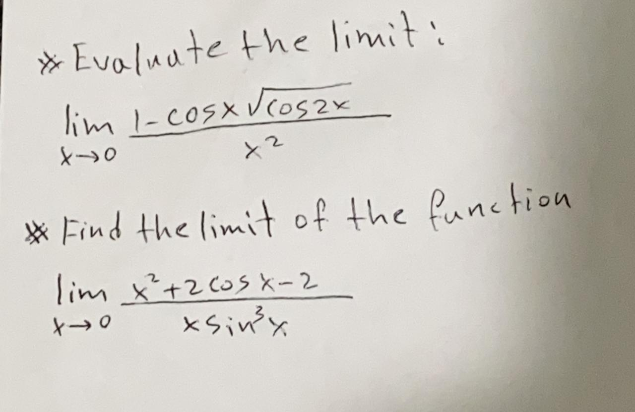 Solved * Evaluate the limiti lim 1-cosx rosak 890 X2 * Find | Chegg.com