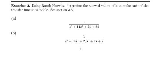 Solved Exercise 2. Using Routh Hurwitz, determine the | Chegg.com