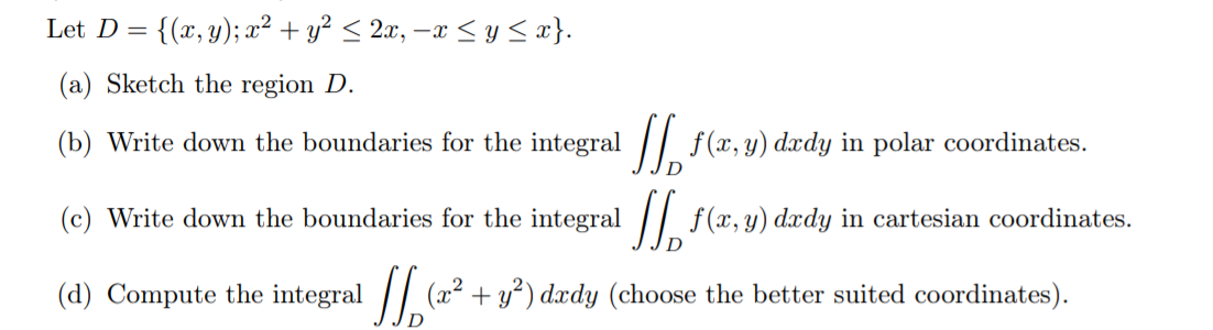 Solved Let D= = {(x,y); x2 + y2
