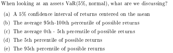 Solved When looking at an assets VaR(5%, normal), what are | Chegg.com
