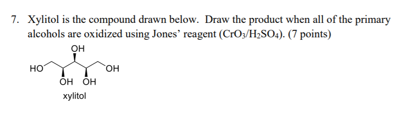 Solved 7. Xylitol is the compound drawn below. Draw the | Chegg.com