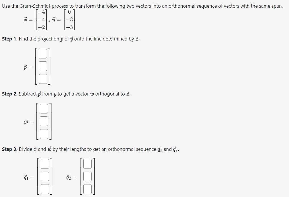 Solved Use the Gram-Schmidt process to transform the | Chegg.com