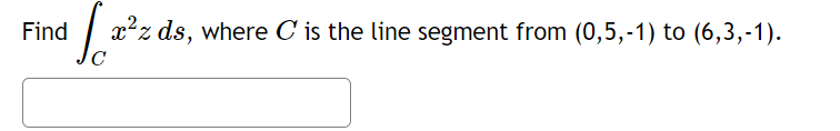 Solved Find ∫Cx2zds, where C is the line segment from | Chegg.com
