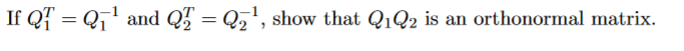 Solved If Q1T=Q1−1 and Q2T=Q2−1, show that Q1Q2 is an | Chegg.com