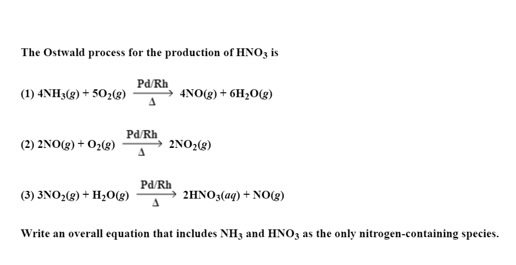 Solved The Ostwald process for the production of HNO3 is | Chegg.com