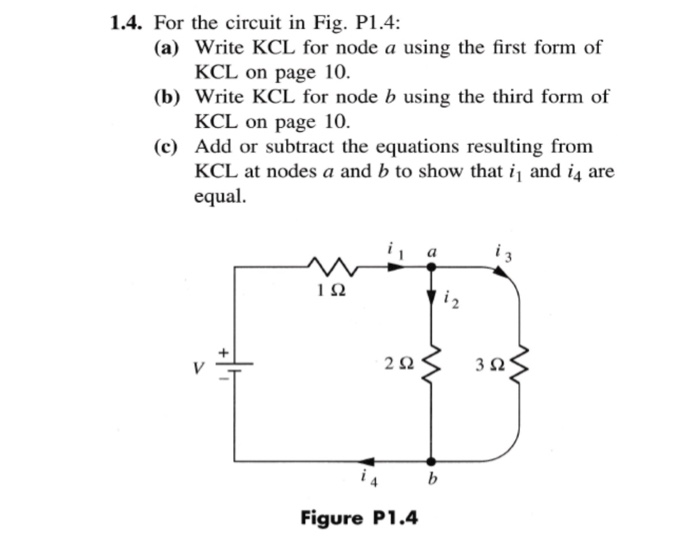 Solved 1.4. For the circuit in Fig. P1.4: (a) Write KCL for | Chegg.com Solved 1.4. For the circuit in Fig. P1.4: (a) Write KCL for | Chegg.com