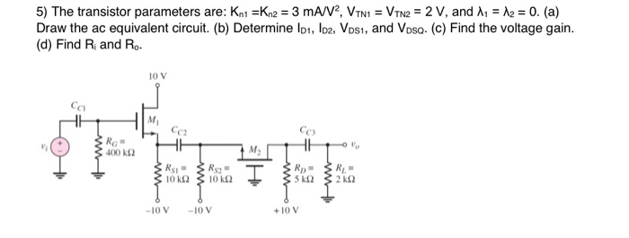 Solved 5) The transistor parameters are: Kn?-K,2-3 mA/V2, | Chegg.com