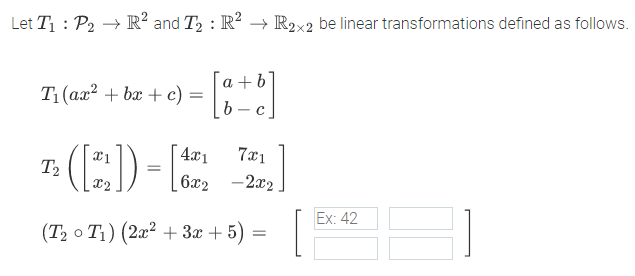 Solved Let Ty : P2 + R2 and T2 : R2 + R2x2 be linear | Chegg.com
