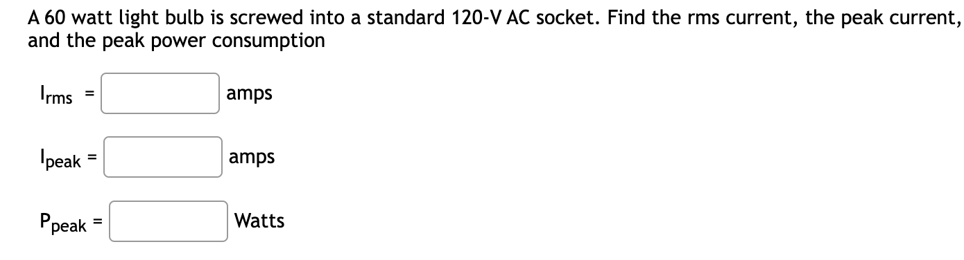 Solved A 60 watt light bulb is screwed into a standard 120-V | Chegg.com