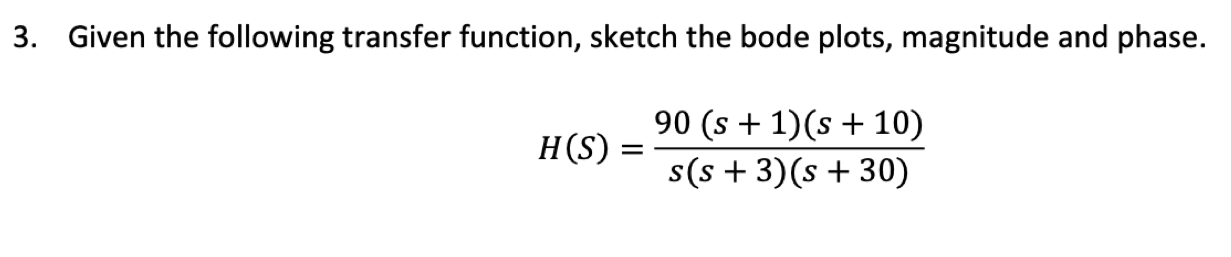 Solved 3. Given the following transfer function, sketch the | Chegg.com