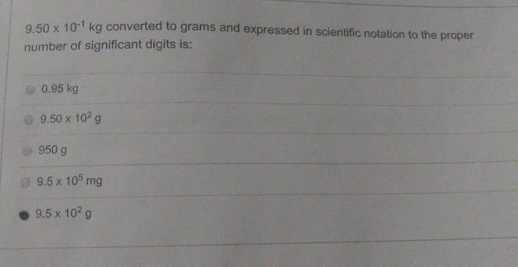 Solved a 50 x 10-1 kg converted to grams and expressed in | Chegg.com