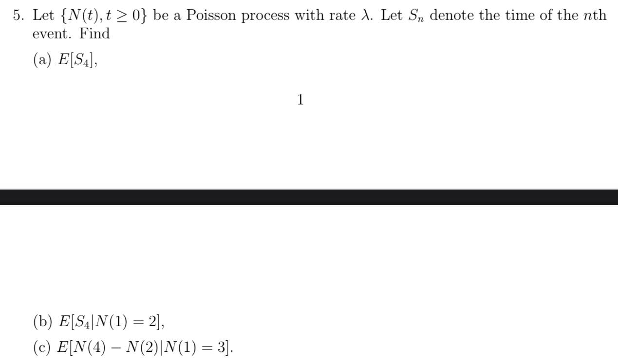 Solved 5. Let {N(t),t≥0} be a Poisson process with rate λ. | Chegg.com