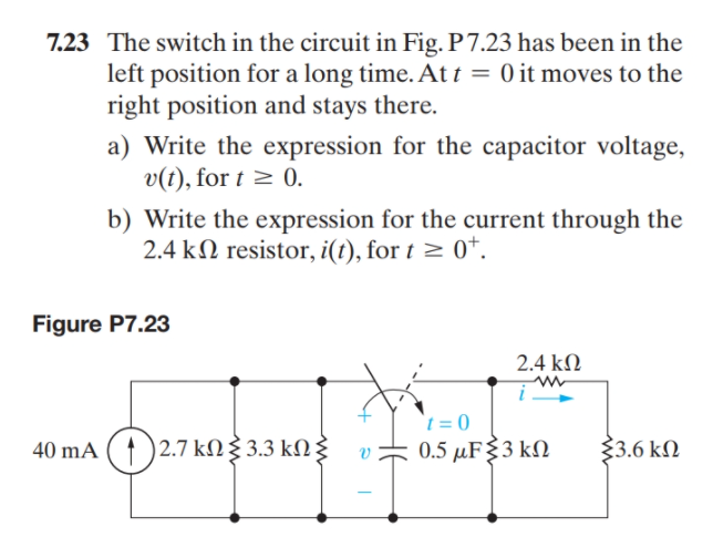 Solved 7.23 The switch in the circuit in Fig. P7.23 has been | Chegg.com