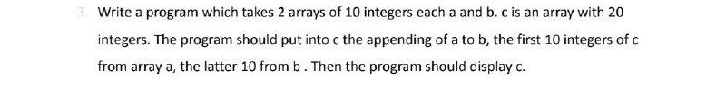 Solved 3. Write a program which takes 2 arrays of 10 | Chegg.com