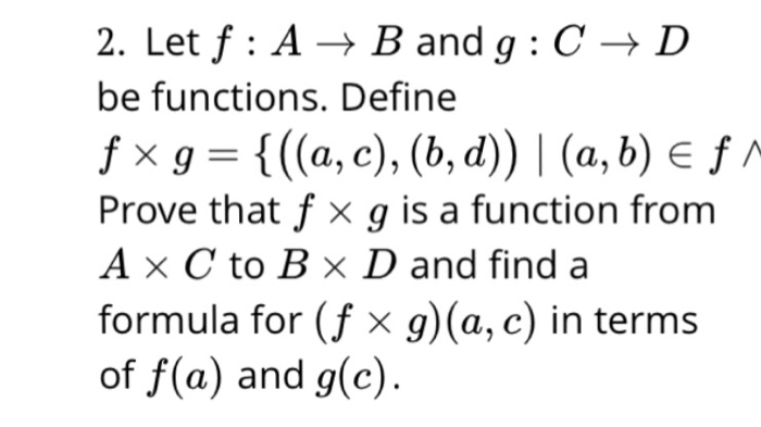 Solved Let f: A rightarrow B and g: C rightarrow D be | Chegg.com Solved Let f: A rightarrow B and g: C rightarrow D be | Chegg.com
