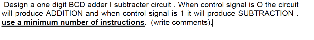 Solved Design a one digit BCD adder | subtracter circuit . | Chegg.com