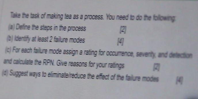 Solved Take the task of making tea as a process. You need to | Chegg.com