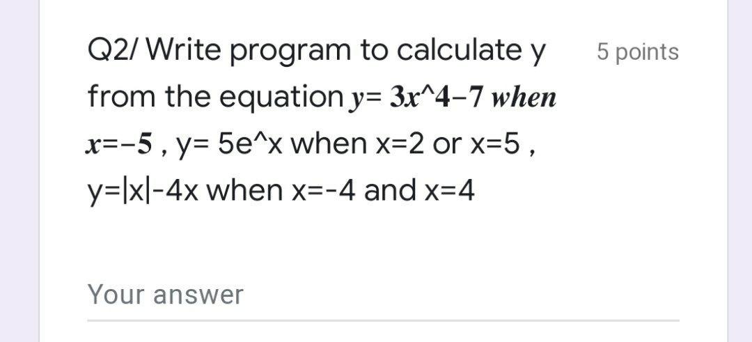 Solved 5 points Q2/ Write program to calculate y from the | Chegg.com