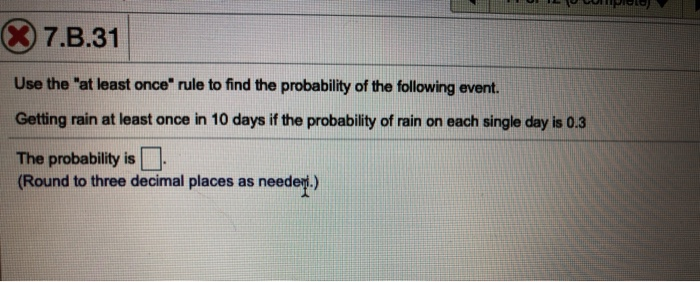 Solved X 7.B.31 Use the "at least once" rule to find the | Chegg.com