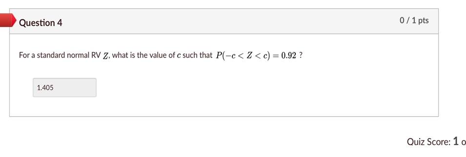 Solved Question 4 0 / 1 pts For a standard normal RV Z, what | Chegg.com