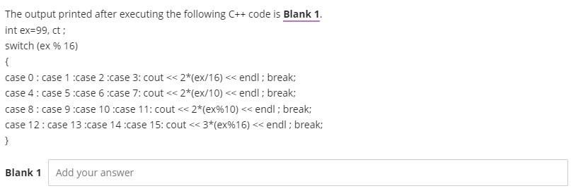 Solved The output printed after executing the following C++ | Chegg.com