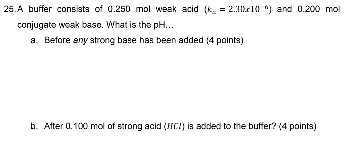 Solved 25. A buffer consists of 0.250 mol weak acid (ka = | Chegg.com