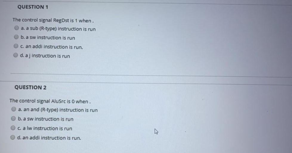 Solved QUESTION 1 The control signal RegDst is 1 when. a. a | Chegg.com