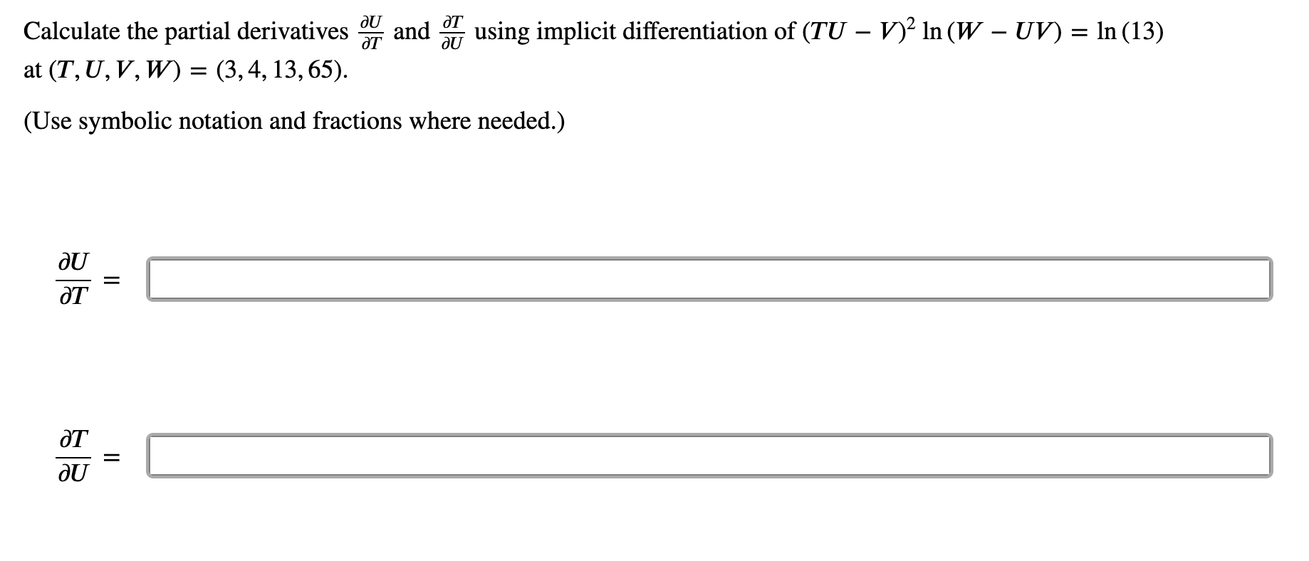 Solved Calculate the partial derivatives ∂T∂U and ∂U∂T using | Chegg.com
