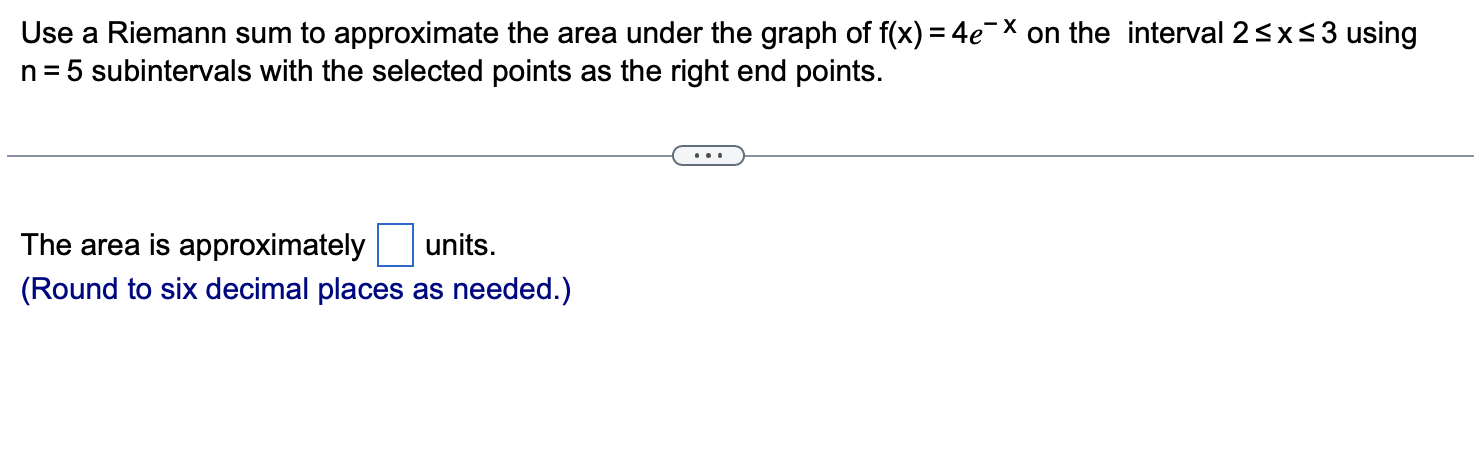 Solved Use a Riemann sum to approximate the area under the | Chegg.com
