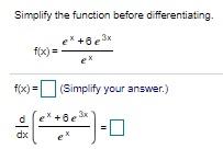 Solved Simplify the function before differentiating. +desk | Chegg.com