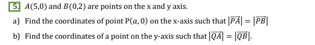 Solved 5. A(5,0) and B(0,2) are points on the x and y axis. | Chegg.com