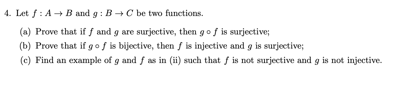 Solved 4. Let f A-> B and g : B -> C be two functions. (a) | Chegg.com