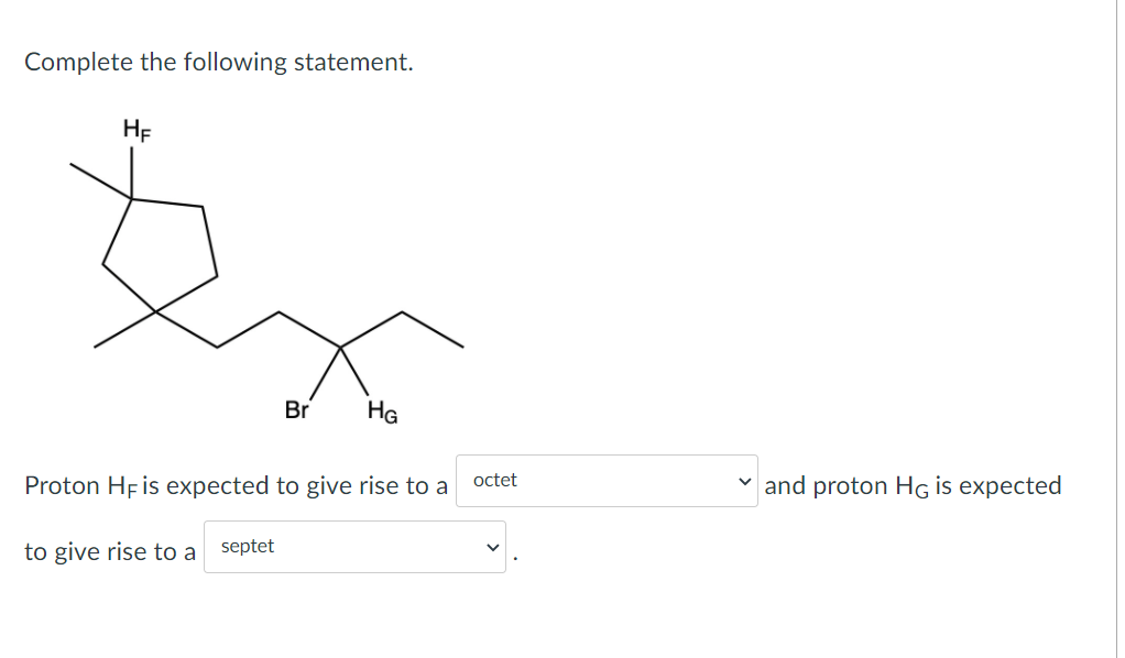 Solved Complete the following statement. НЕ Br HG Proton | Chegg.com