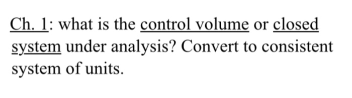 Solved What is the control volume or closed system under | Chegg.com