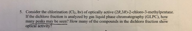 Solved 5. Consider the chlorination (Cl2, hv) of optically | Chegg.com