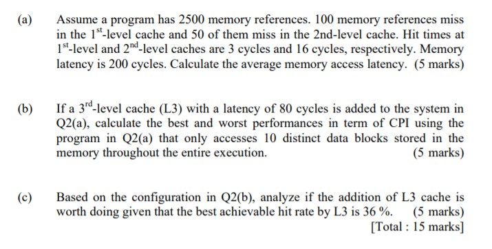 Solved (a) Assume a program has 2500 memory references. 100 | Chegg.com